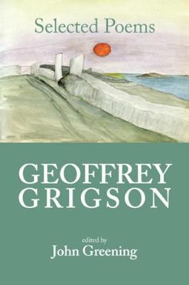 Flowers of Lime: Geoffrey Grigson’s ‘Selected Poems’ | Martyn Crucefix